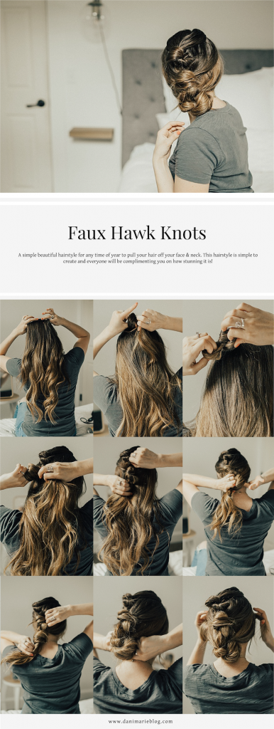 Faux Hawk Knot Hairstyle Tutorial - Dani Marie Blog